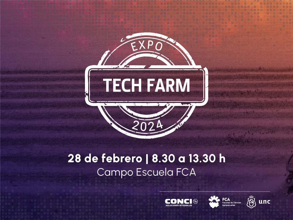 Llega la “EXPO: TECH FARM 2024” al Campo Escuela de la FCA UNC ...